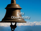 What Is Data Observability? - Dataversity